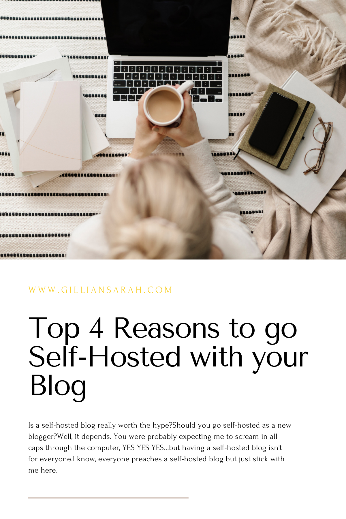 Top 4 Reasons to go Self-Hosted with your Blog - Gillian Sarah