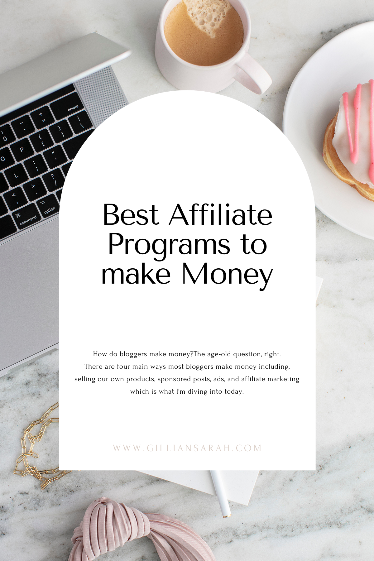 Best Affiliate Programs to make Money - Gillian Sarah