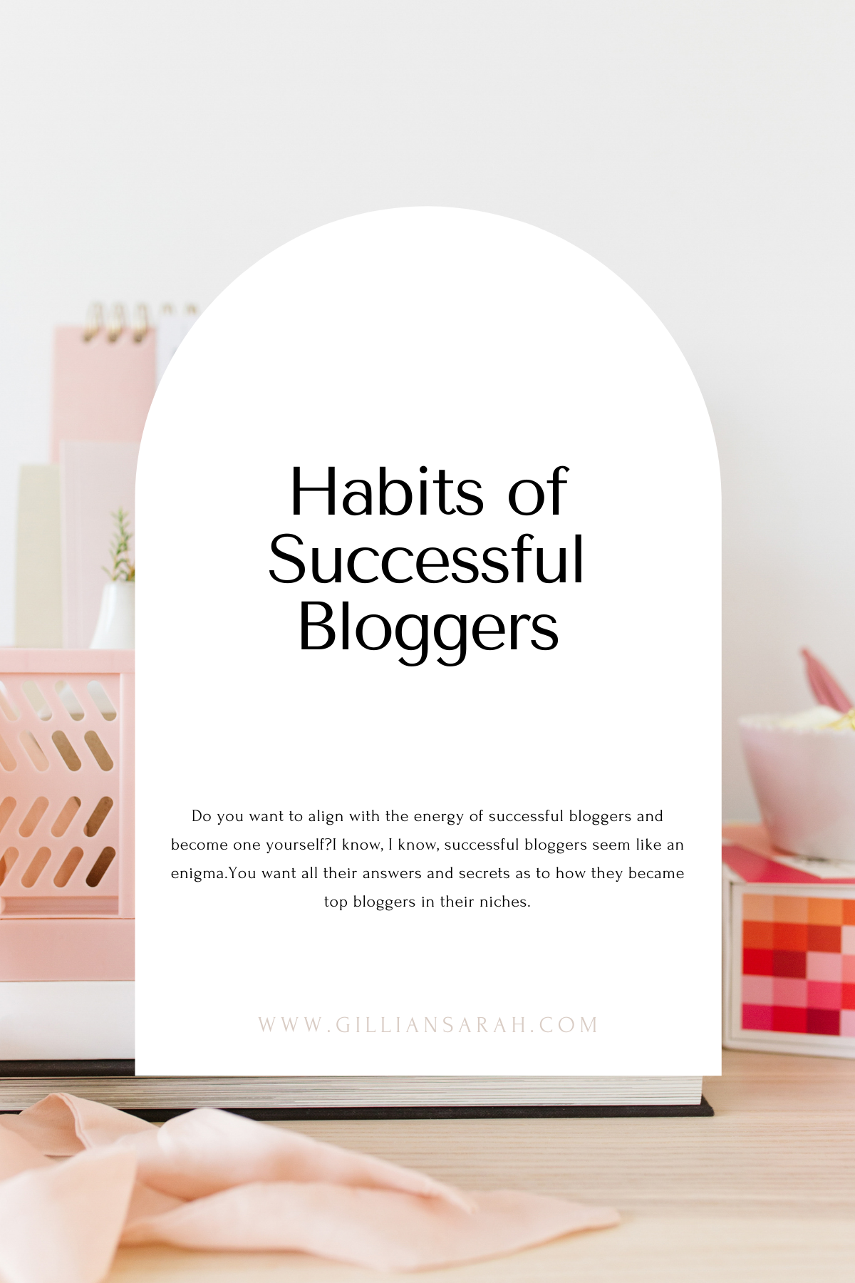 Habits of Successful Bloggers - Gillian Sarah