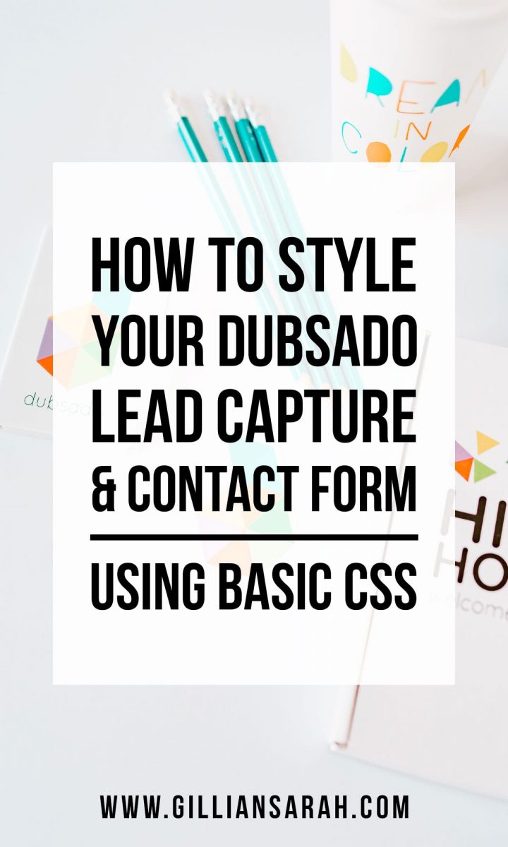 Styling Your Dubsado Lead Capture And Contact Forms Designer Tutorial