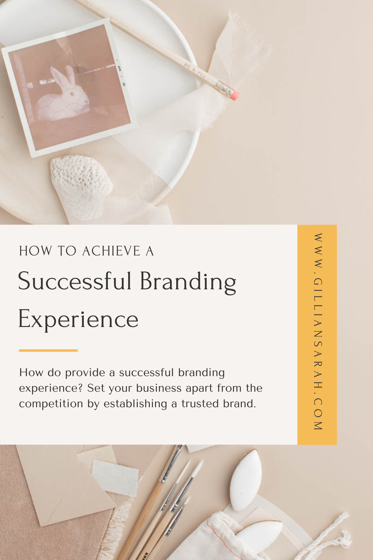 How to Achieve a Successful Branding Experience - Gillian Sarah