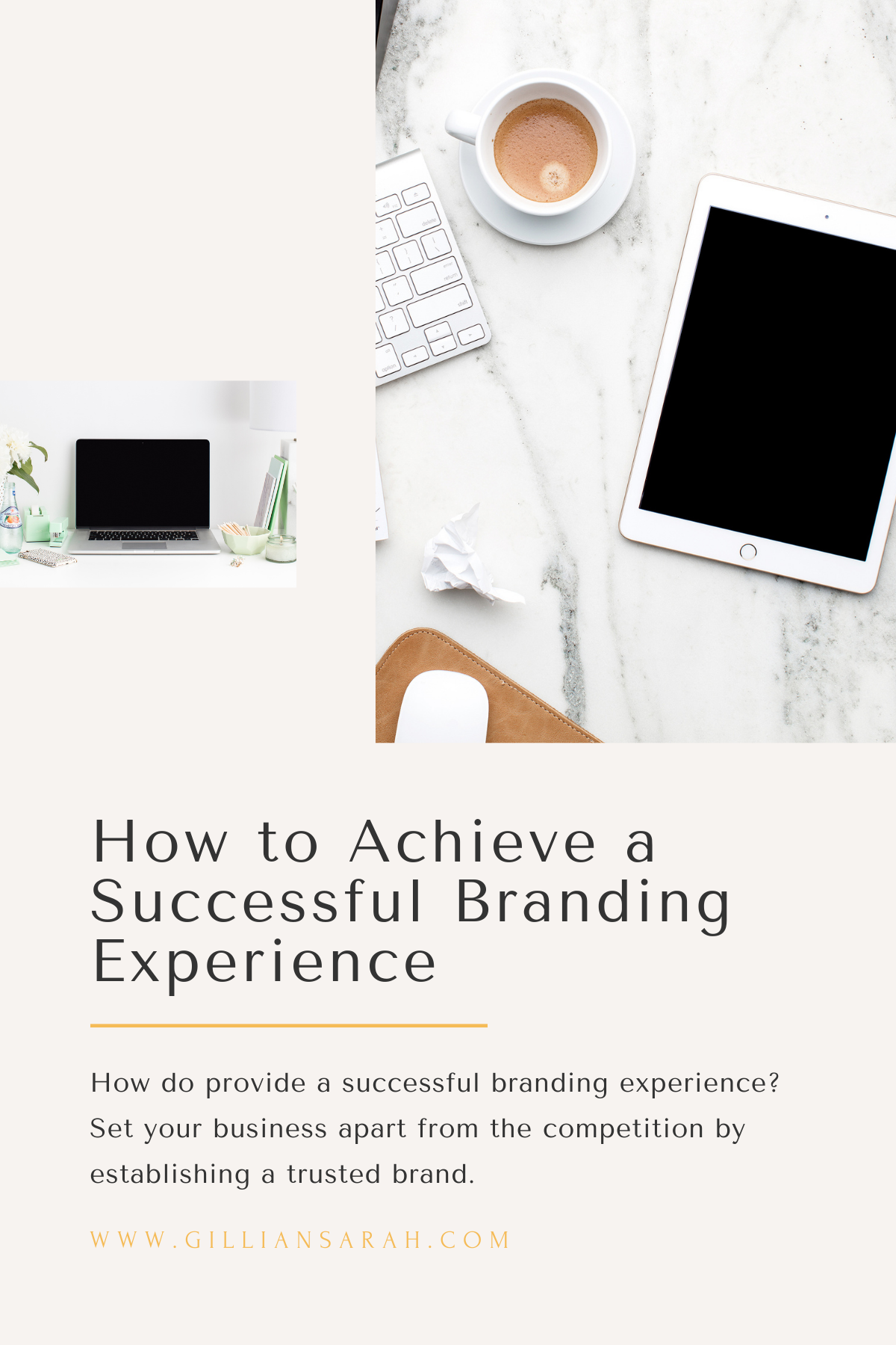 How to Achieve a Successful Branding Experience - Gillian Sarah