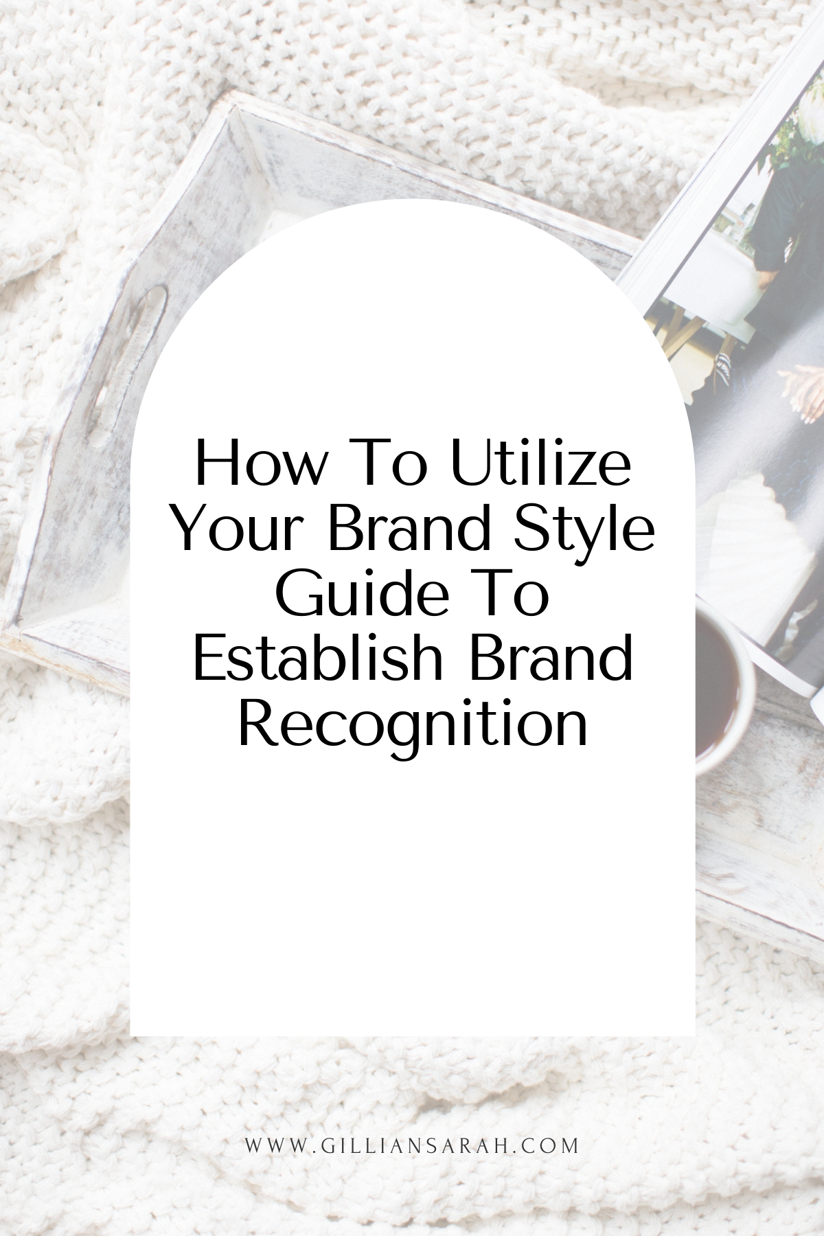 How To Utilise Your Brand Style Guide To Establish Brand Recognition