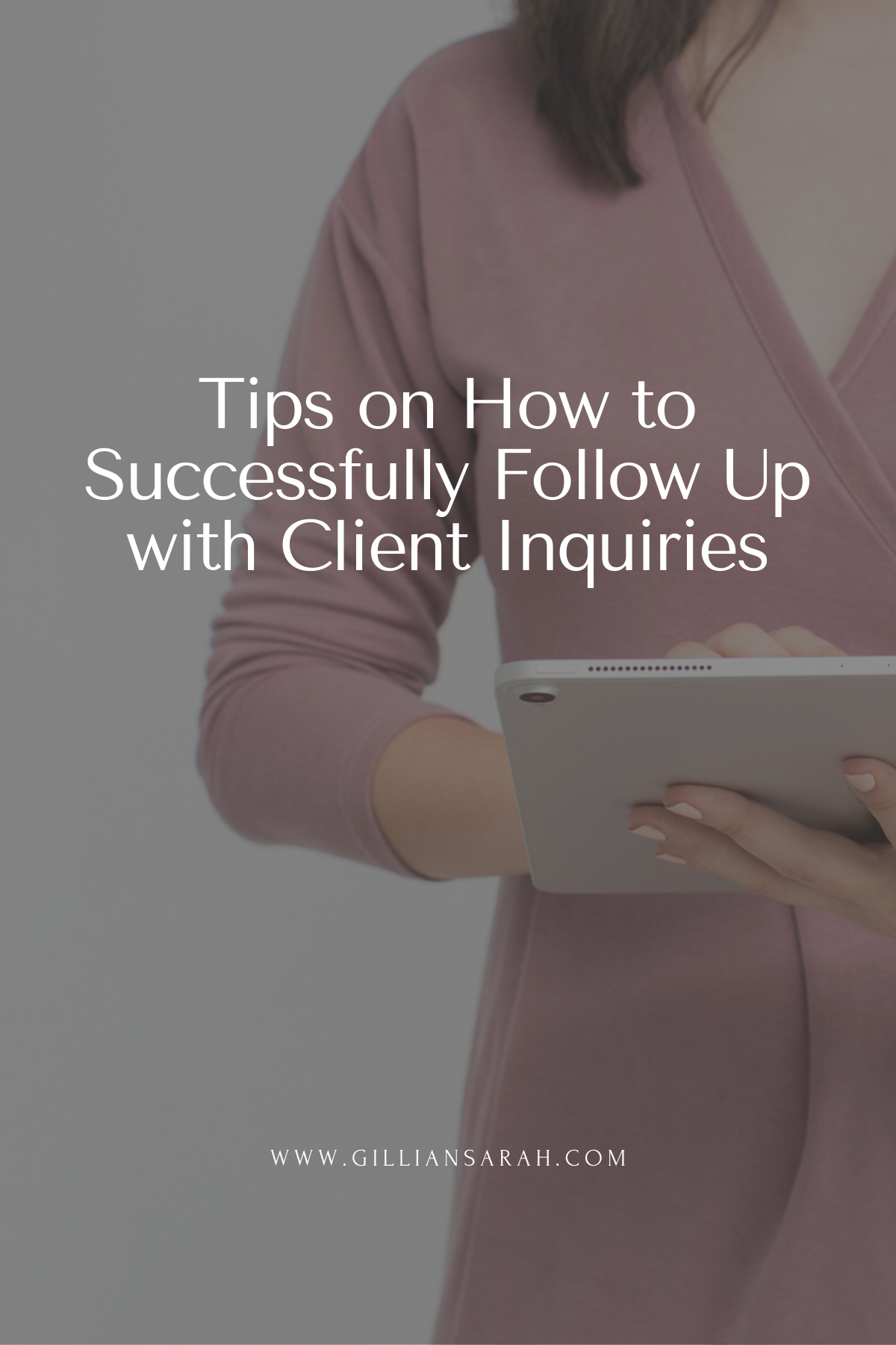 Tips on How to Successfully Follow Up with Client Inquiries - Gillian Sarah
