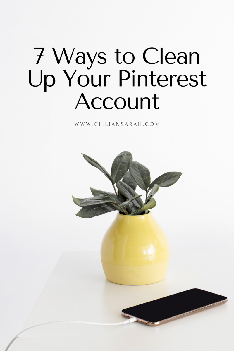 7 Ways to Clean Up Your Pinterest Account - Gillian Sarah