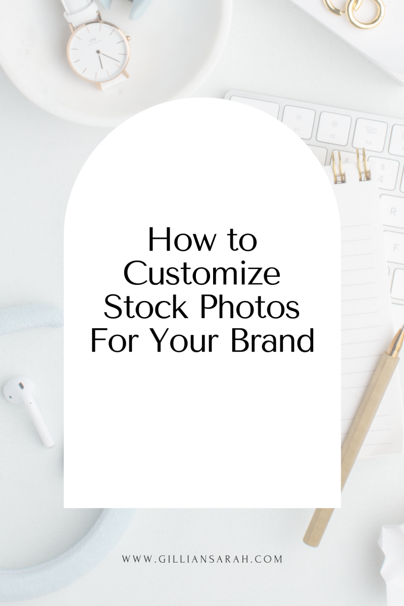 How to Customize Stock Photos For Your Brand - Gillian Sarah