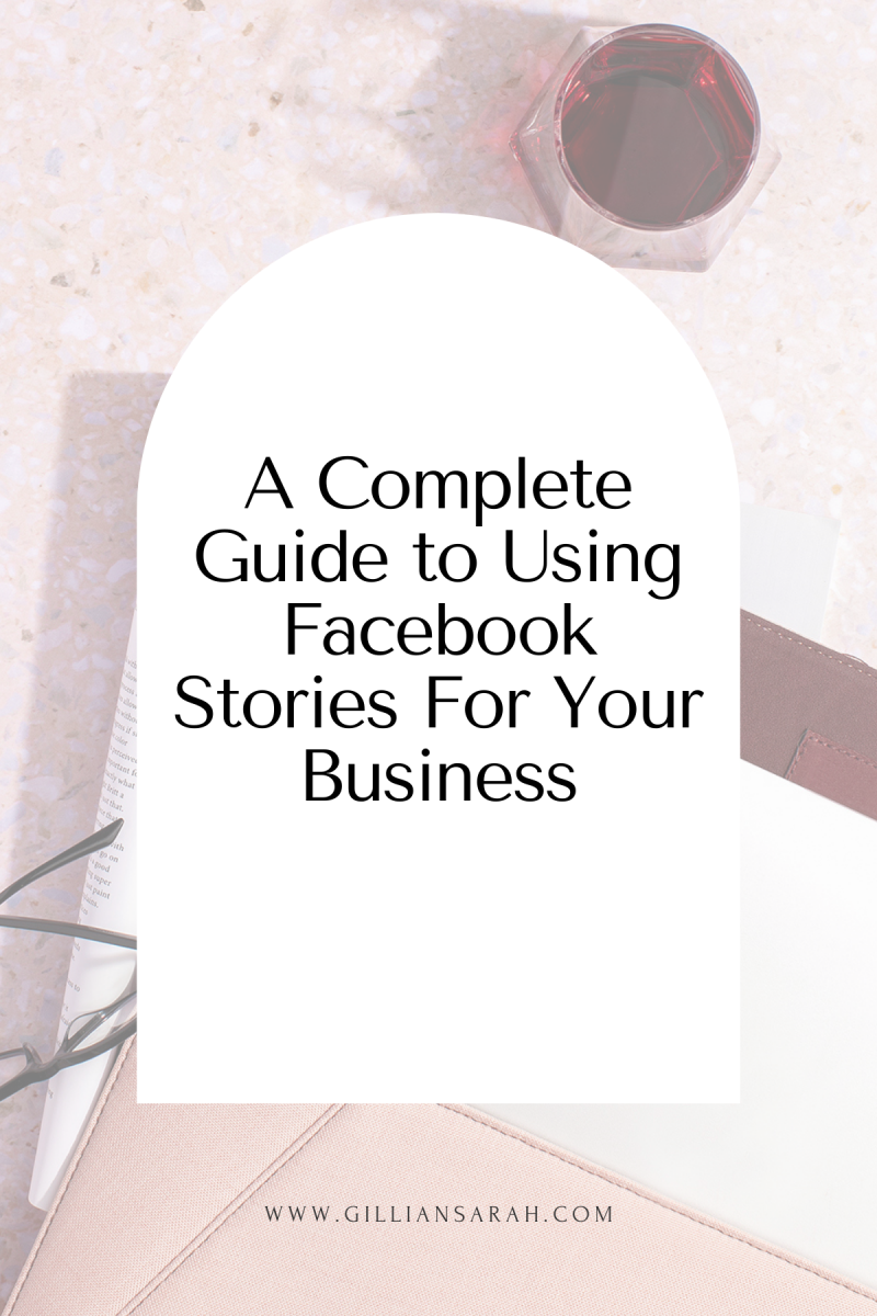 A Complete Guide to Using Facebook Stories For Your Business