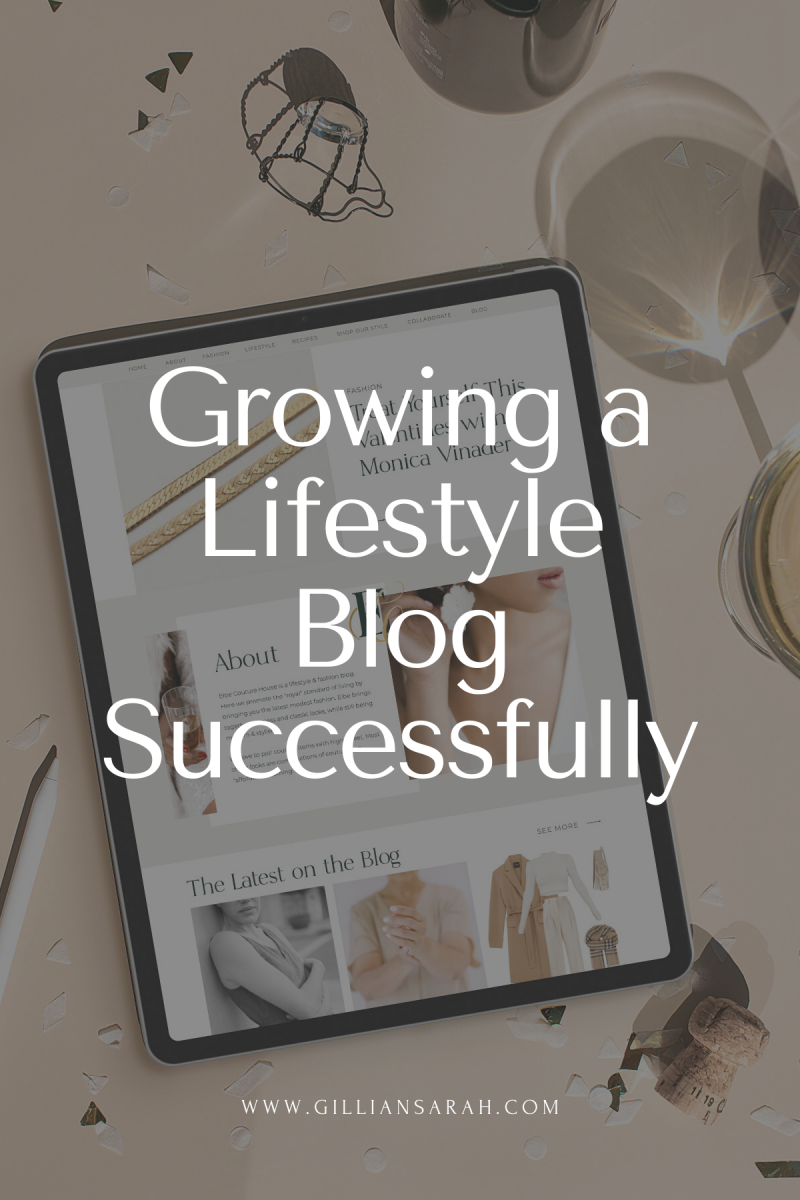 Growing a Lifestyle Blog Successfully - Gillian Sarah