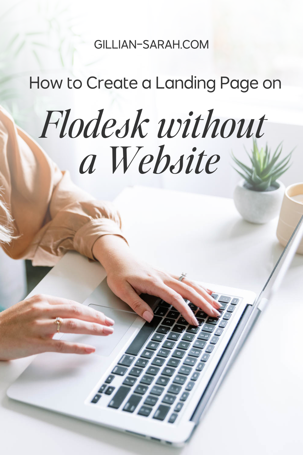 No Website, No Problem: How to Create a Landing Page on Flodesk without a Website - Gillian Sarah