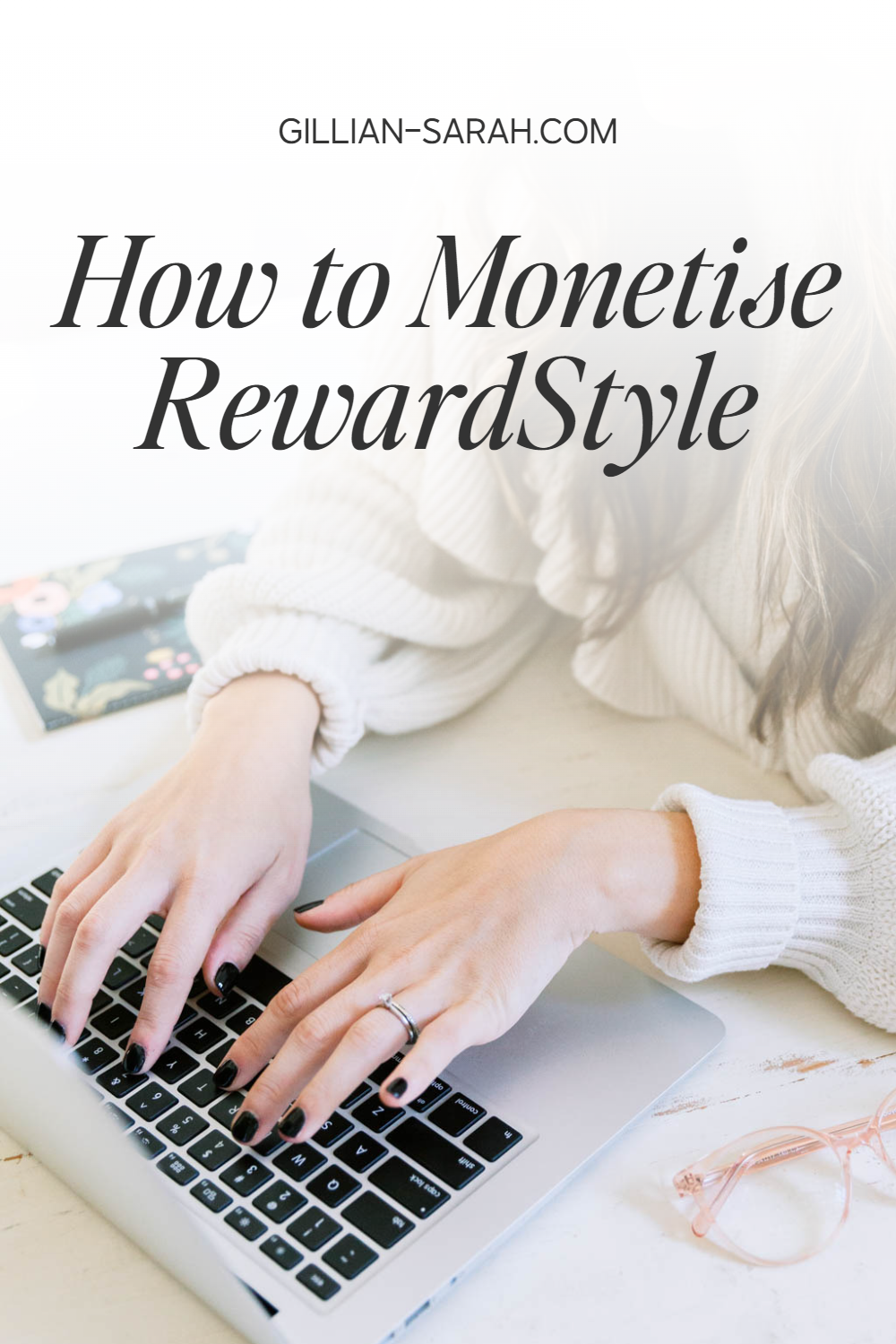 How to Monetise LTK - Gillian Sarah