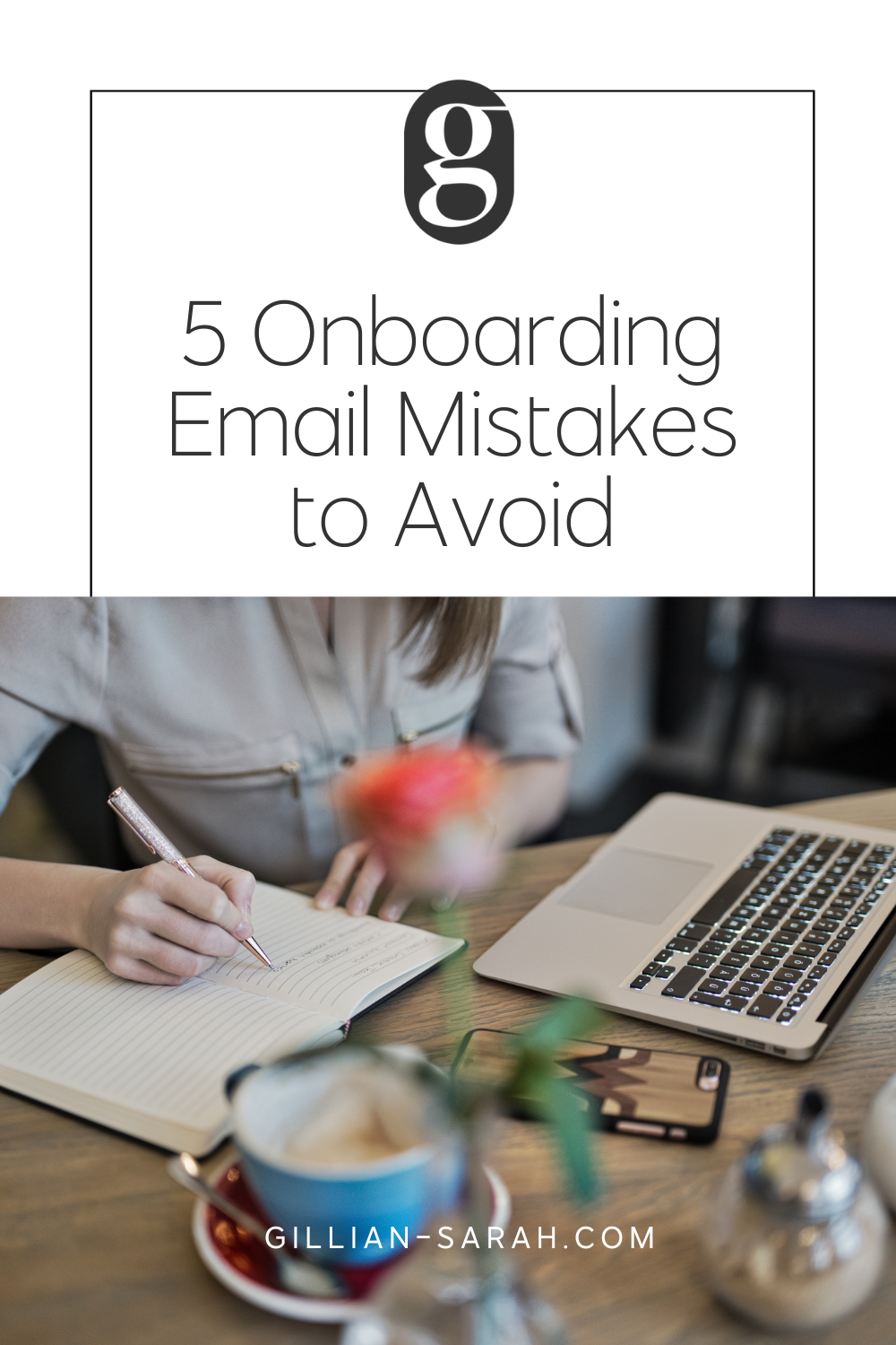 Onboarding Email Mistakes to Avoid - Gillian Sarah Onboarding Email Mistakes to Avoid - Gillian Sarah