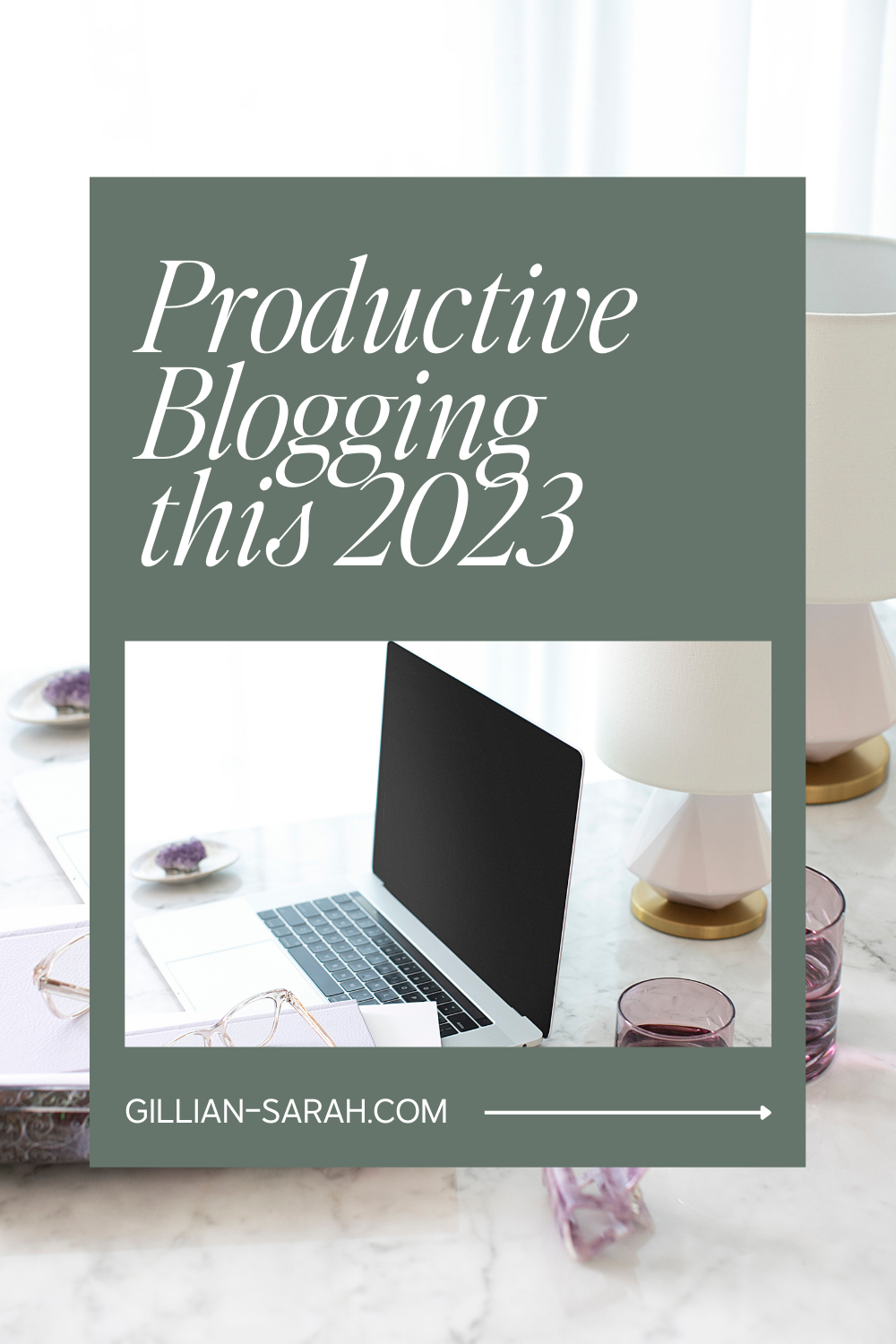 7 Blogging Habits of a Productive Blogger This 2023 - Gillian Sarah
