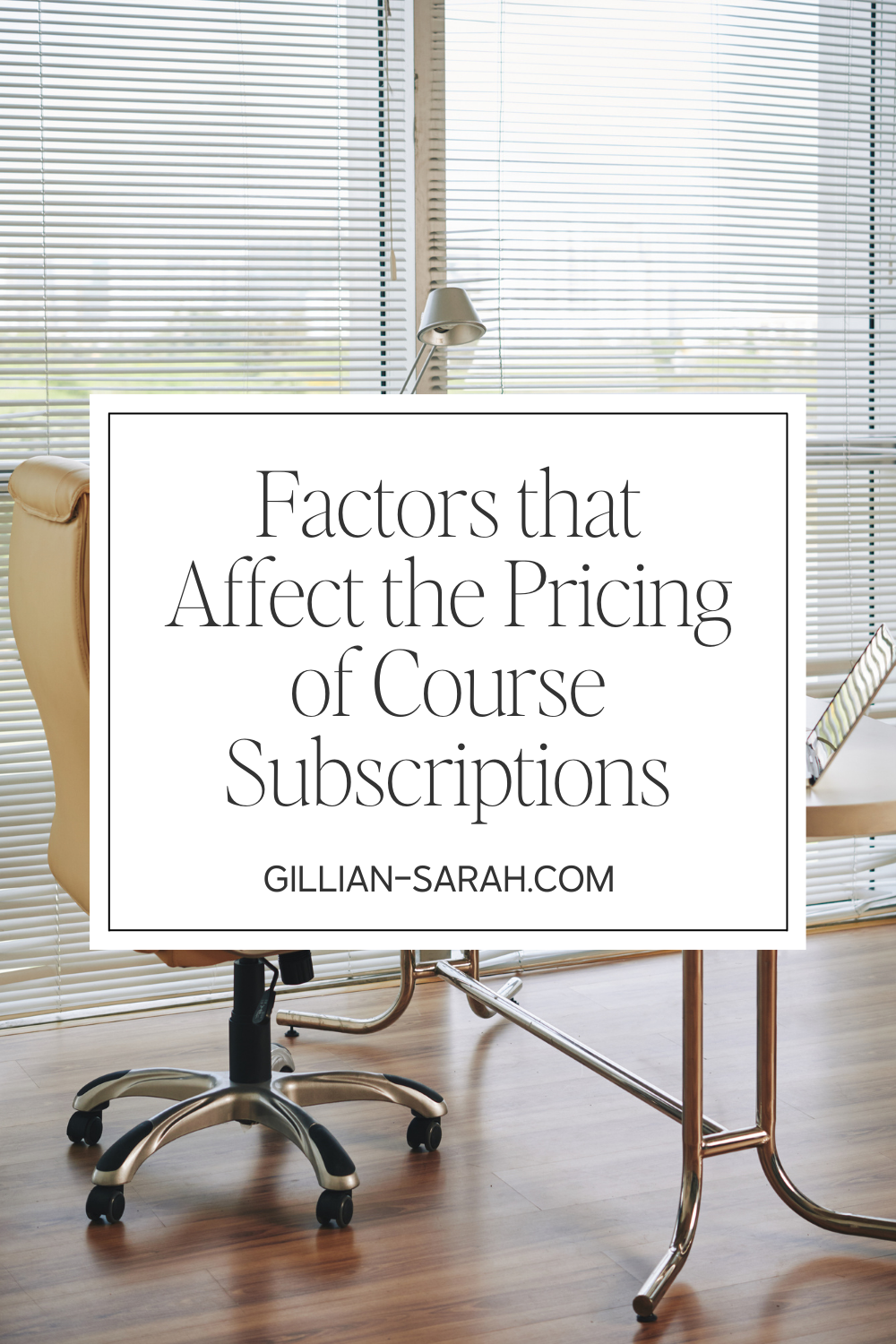Factors that Affect the Pricing of Course Subscriptions - Gillian Sarah