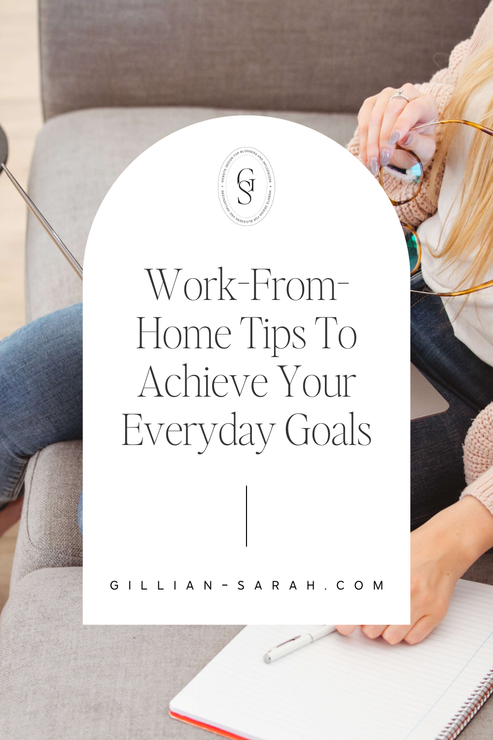 5 Ingenius Work-From-Home Tips To Achieve Your Everyday Goals - Gillian ...