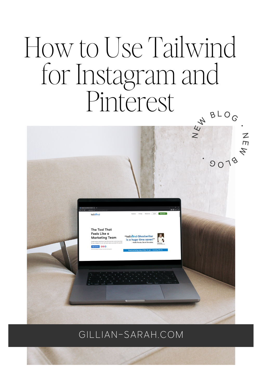 How to Use Tailwind for Instagram and Pinterest - Gillian Sarah