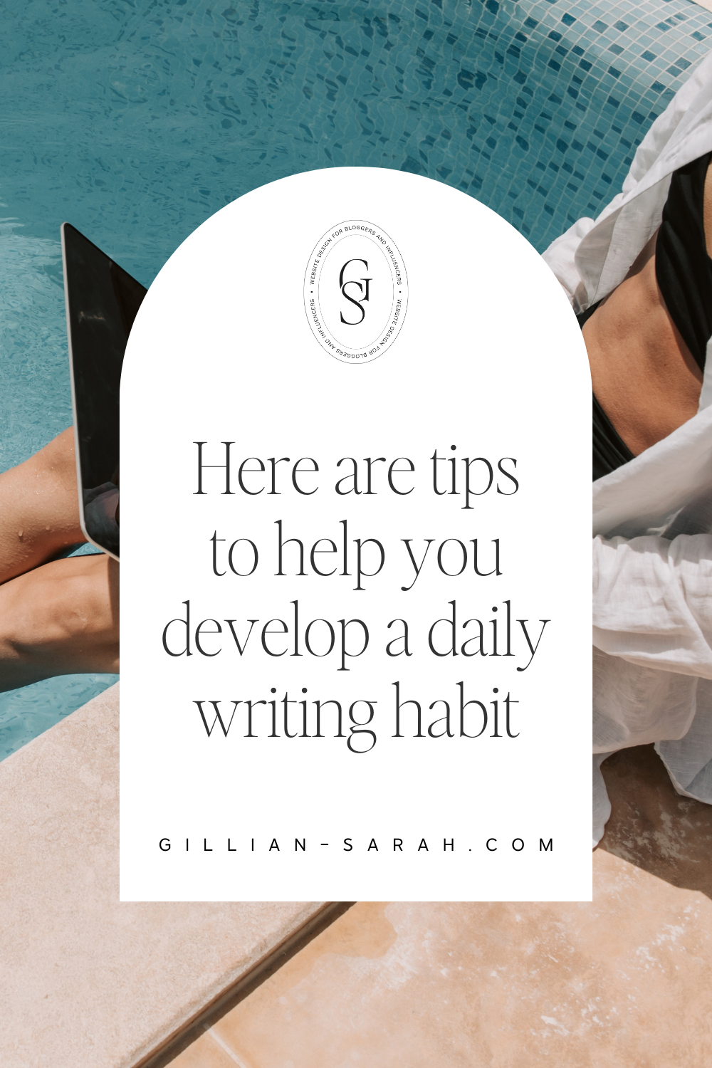 How to Develop a Daily Writing Habit as a Blogger - Gillian Sarah